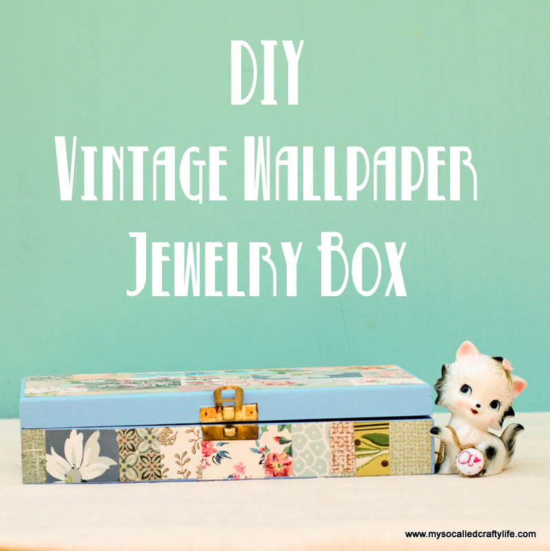 Sweet Vintage Wallpaper Covered DIY Jewelry Box